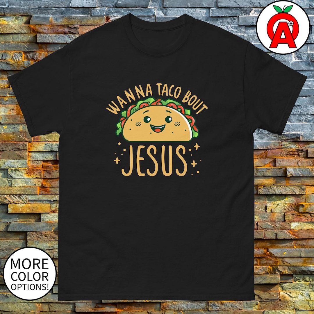 Christian Taco Lover Shirt Taco Bout Jesus - Fun and Faithful - Etsy