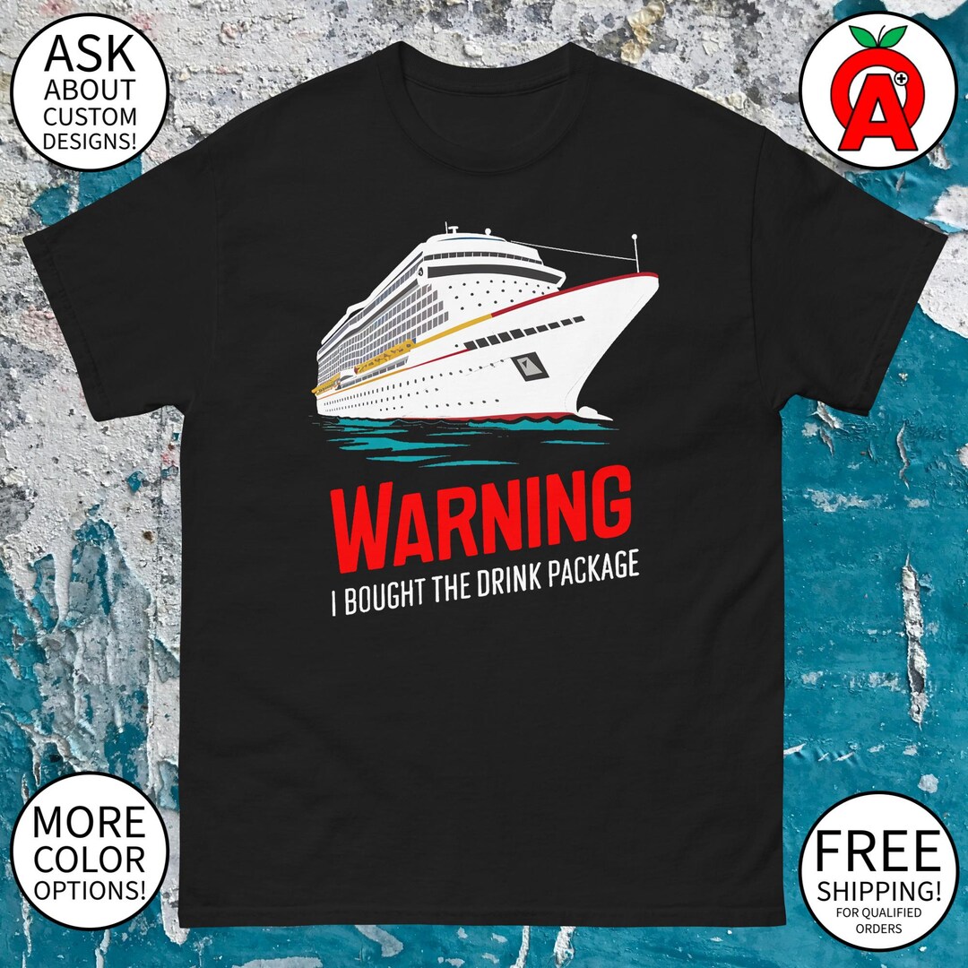 Warning I Bought the Drink Package Adult Unisex Distressed Graphic Tee ...