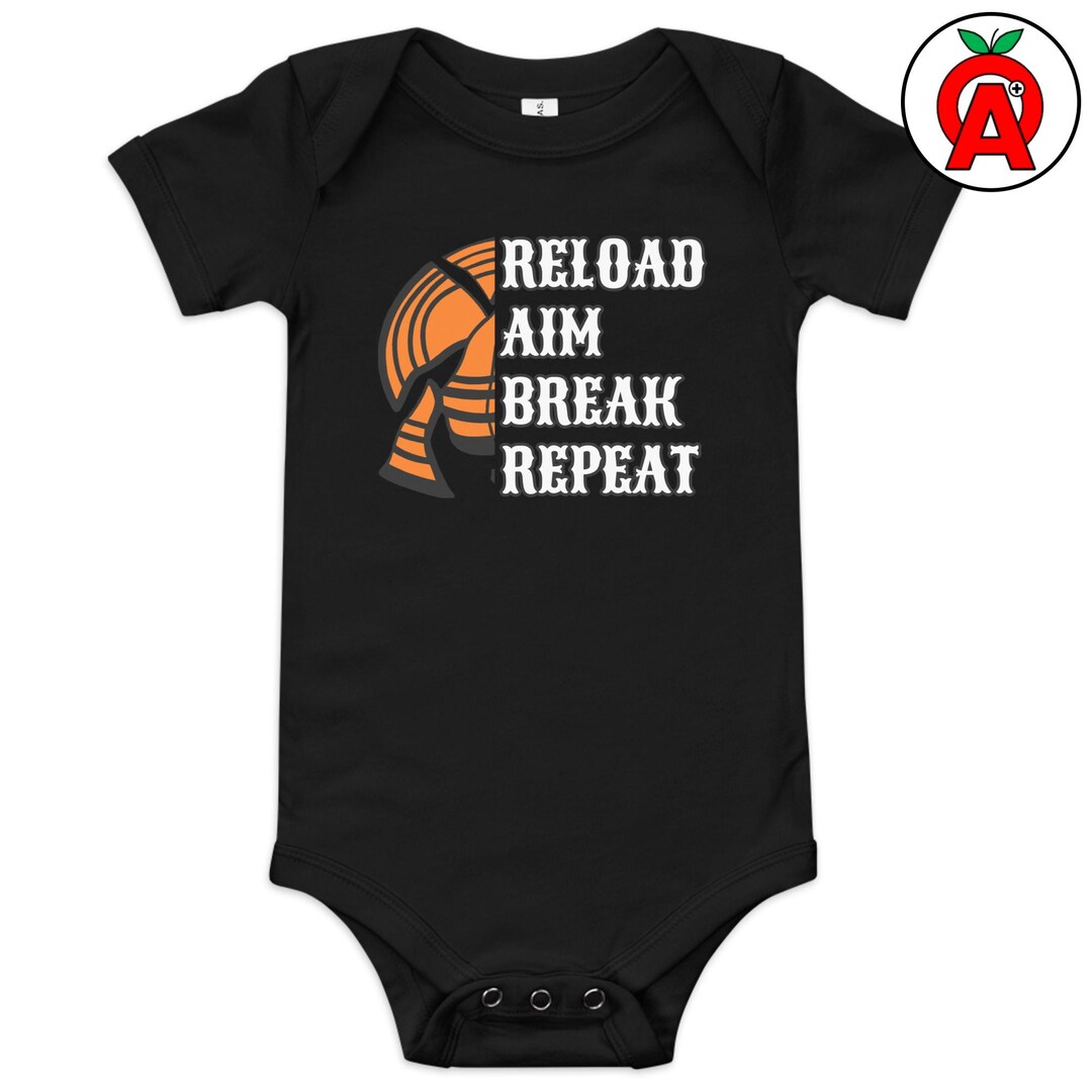 Reload Aim Break Repeat Baby Onesie - Trap Shooting Baby Shirt Trap ...