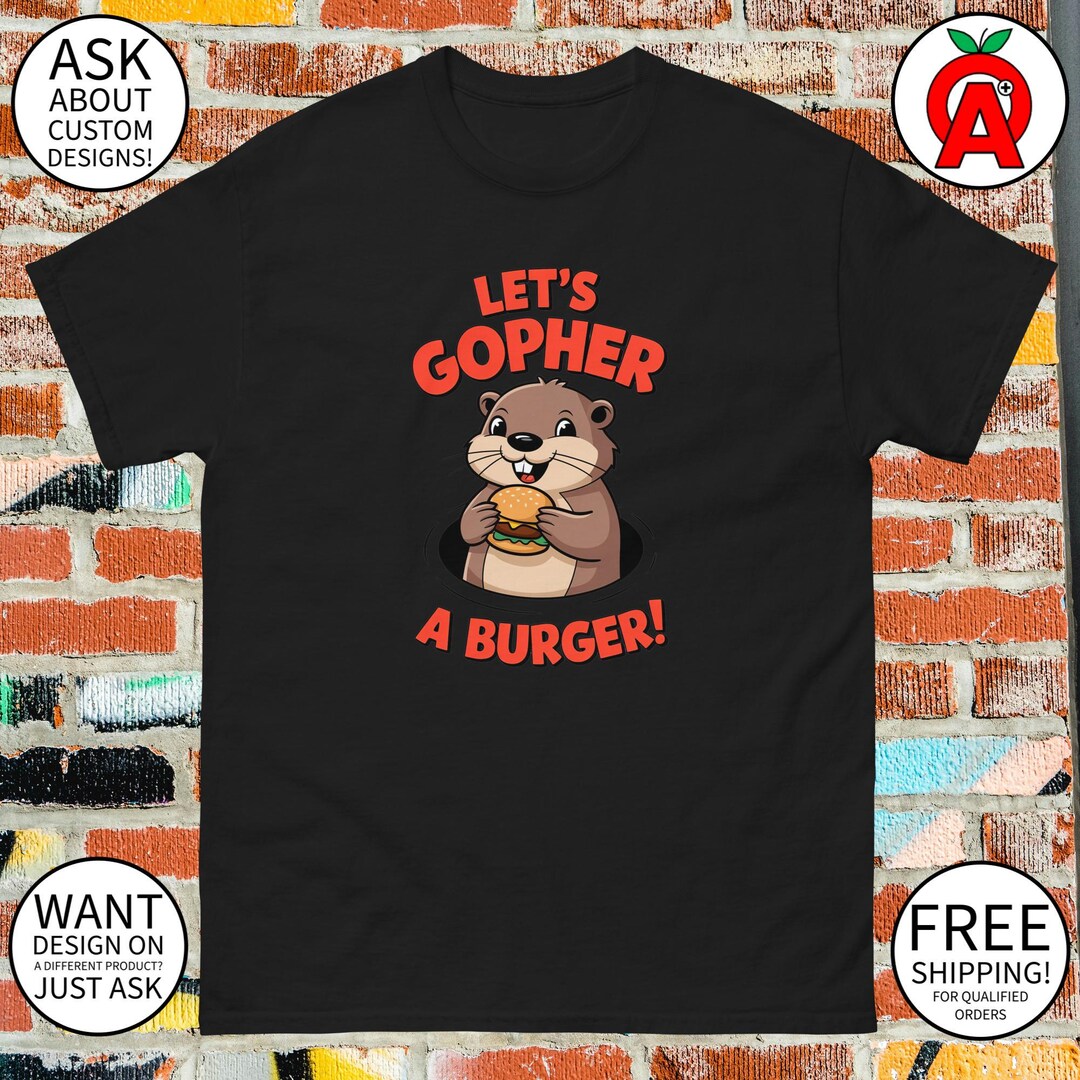 Let's Gopher a Burger T-shirt Adult Unisex Gifts for Animal Lovers ...