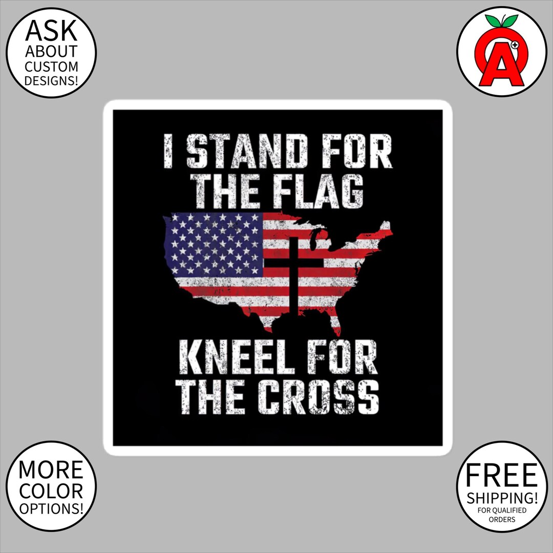 Stand for the Flag and Kneel for the Cross Vinyl Bubble-free Sticker - Etsy