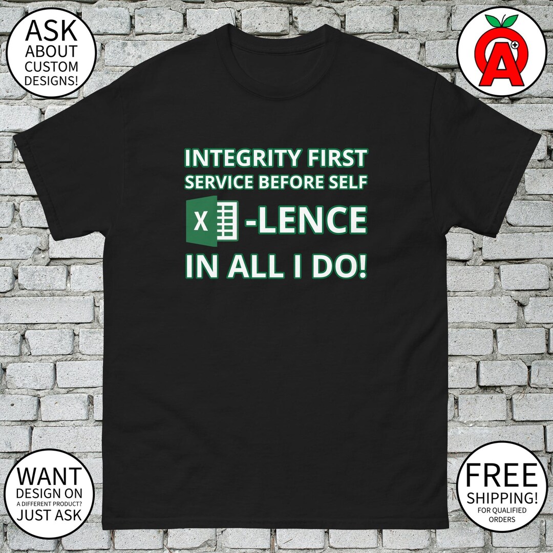 Integrity First Service Before Self Excel-lence in All I Do Adult ...