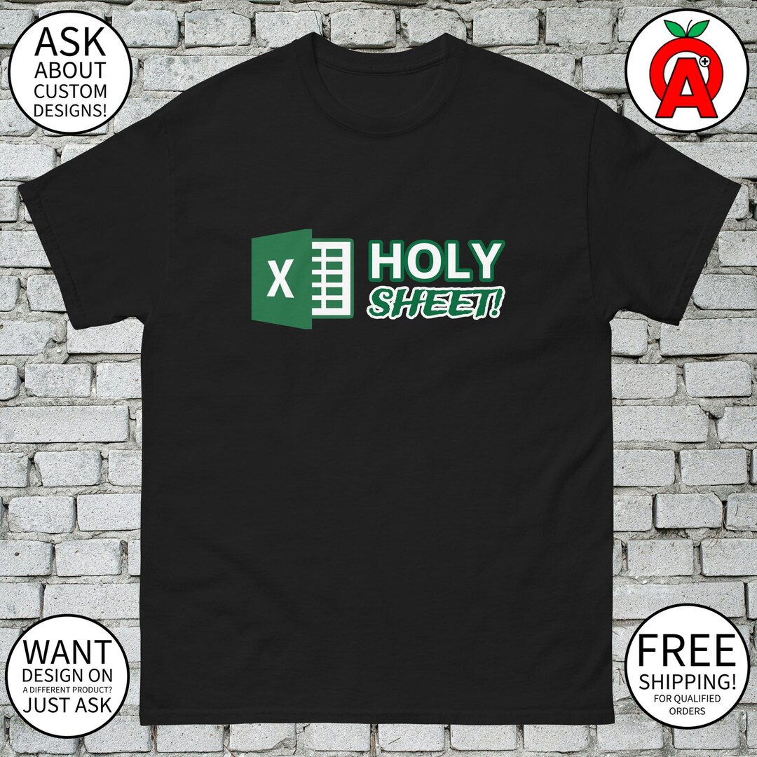Holy Sheet! Excel Shirt - Adult Unisex - Gifts for Business ...