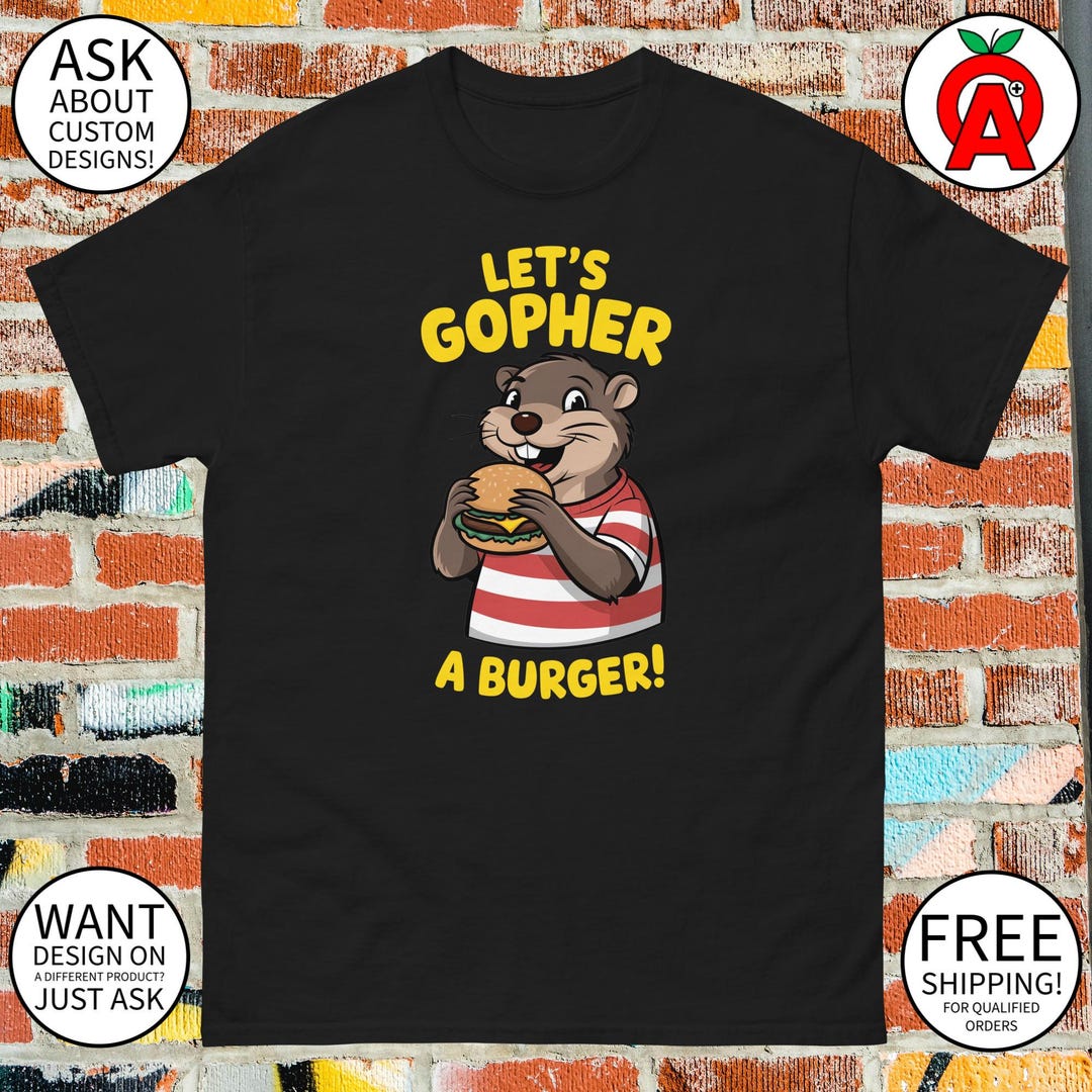 Let's Gopher a Burger T-shirt Adult Unisex Gifts for Animal Lovers ...