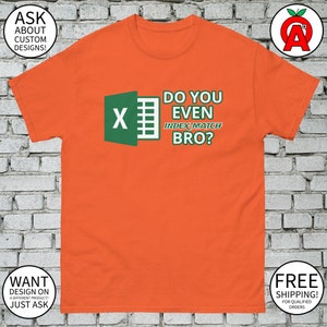 Excel Lover Shirt - Do You Even Index Match Bro? Graphic Tee - Adult ...