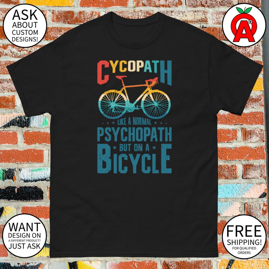 Funny Cycopath Tee for Cyclists & Bike Riders | Unique Bicycle Gift for ...