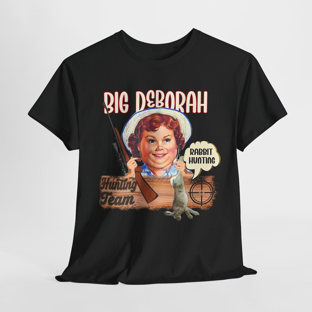 Big Deborah T-shirt Deborah Hunting Funny Tee Deborah Hunting Team ...