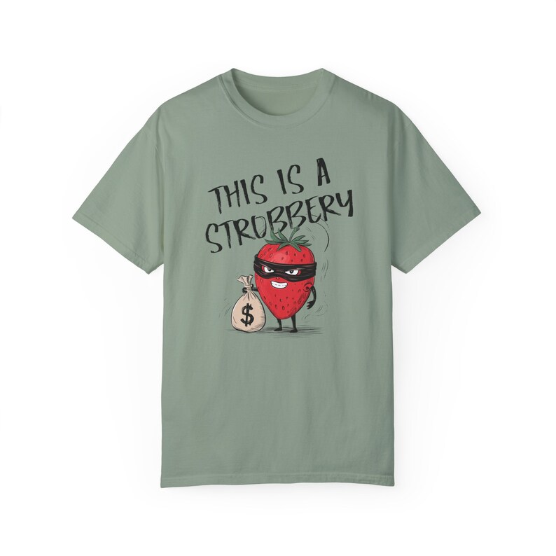 This is a Strobbery Hilarious Graphic Tee, Punny Strawberry Robbery ...