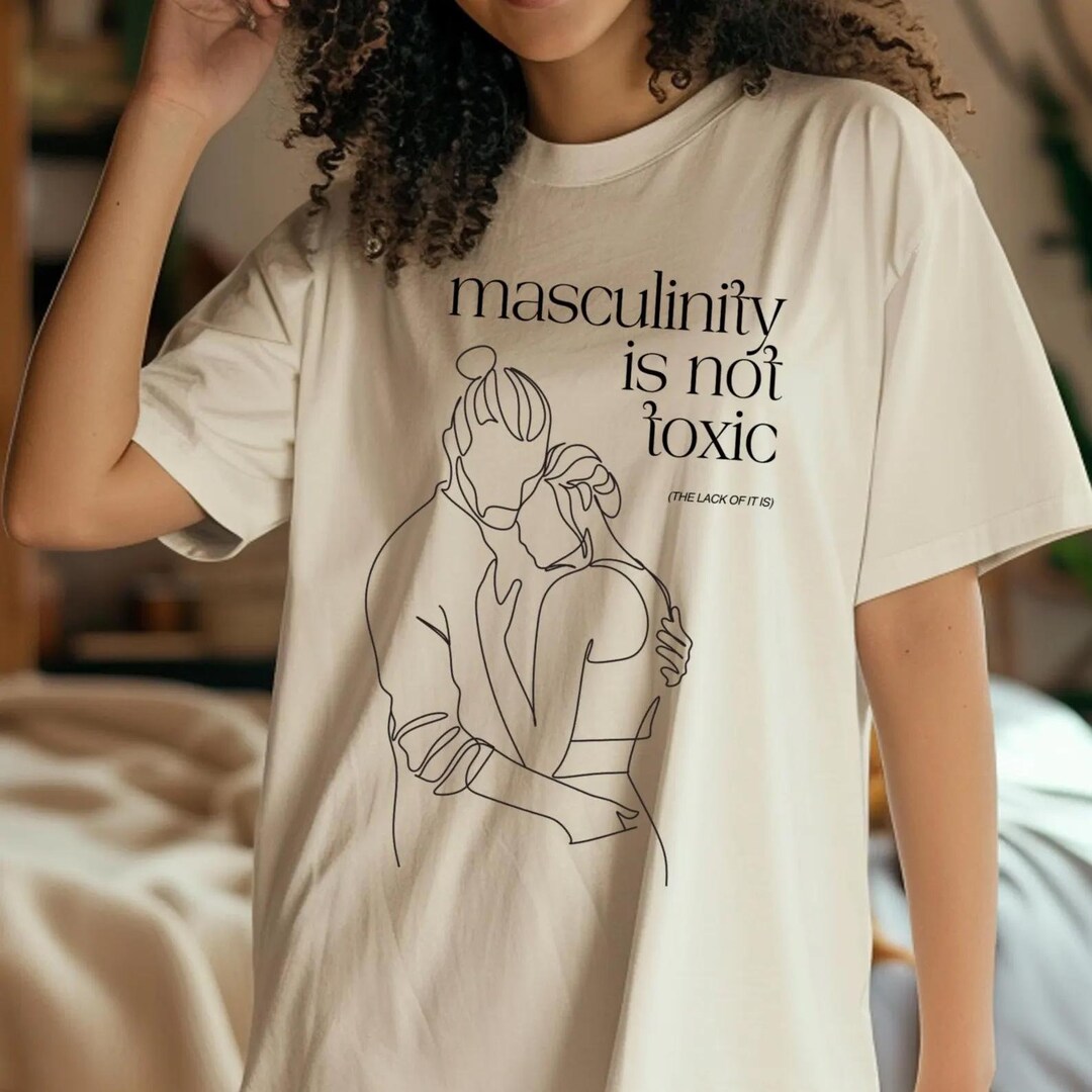 Masculinity is Not Toxic, Healthy Masculinity, the World Needs Strong ...