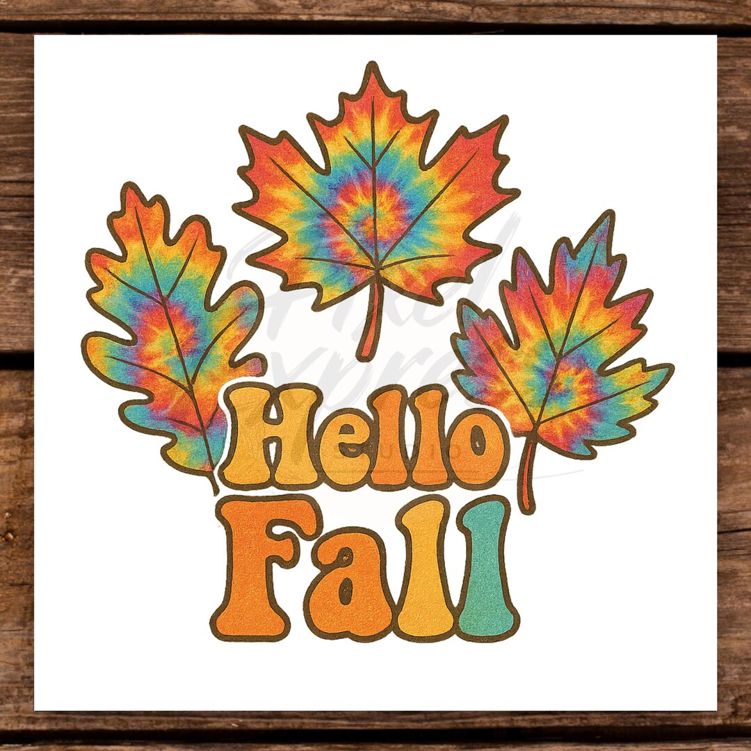 Fall Sublimation PNG Hello Fall Tie Dye Leaf Design for T-shirts Mugs ...