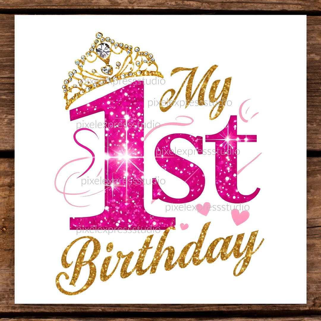 1st Birthday Girl PNG, Cute First Birthday Design for T-shirts & DIY ...