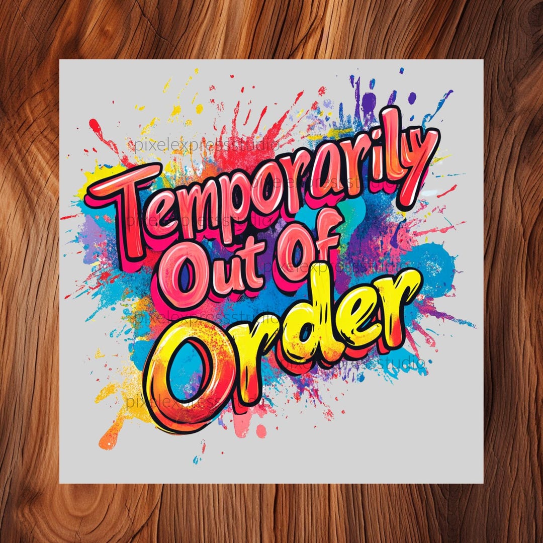 Temporarily Out of Order PNG Versatile & High Resolution Image for ...