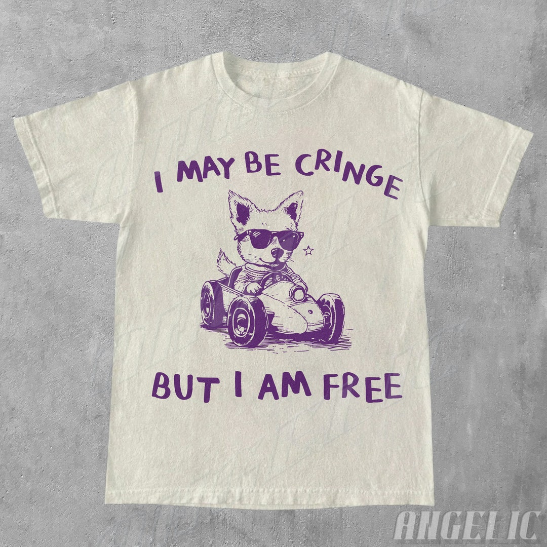 I May Be Cringe but I Am Free Vintage Graphic Dog T-shirt, Retro 90s ...