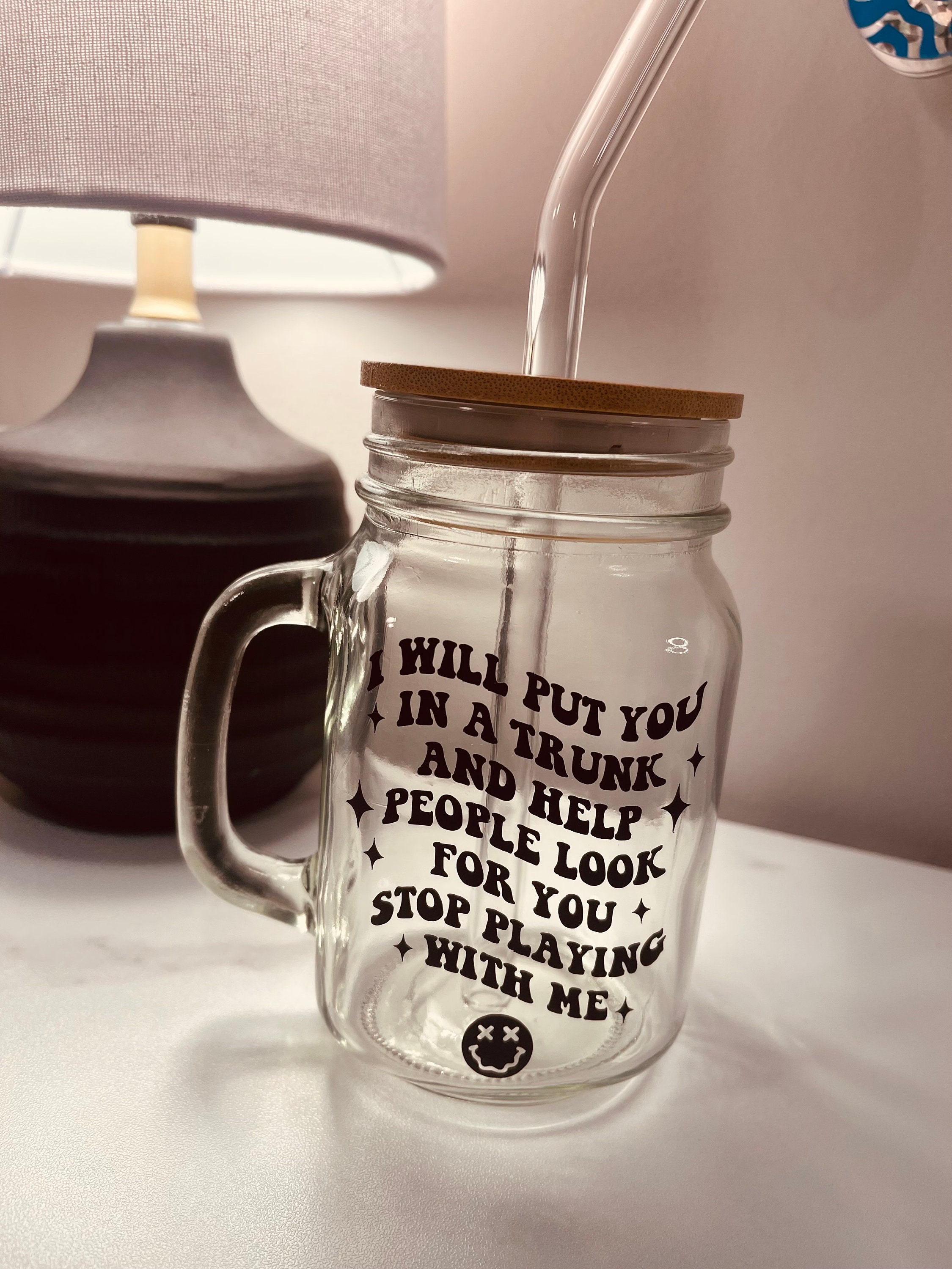 I Will Put You in a Trunk- Mason Jar With Handle and Metal Straw - Etsy