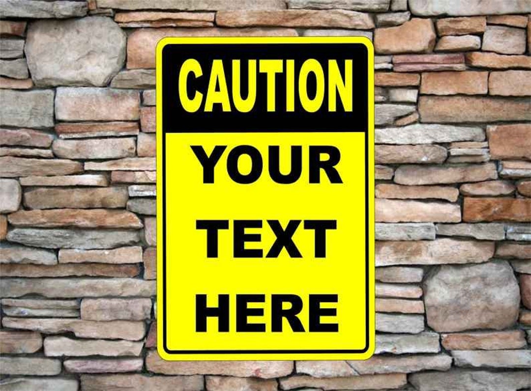 Personalized Caution Sign | Customized Aluminium Sign 8"x12" - Etsy