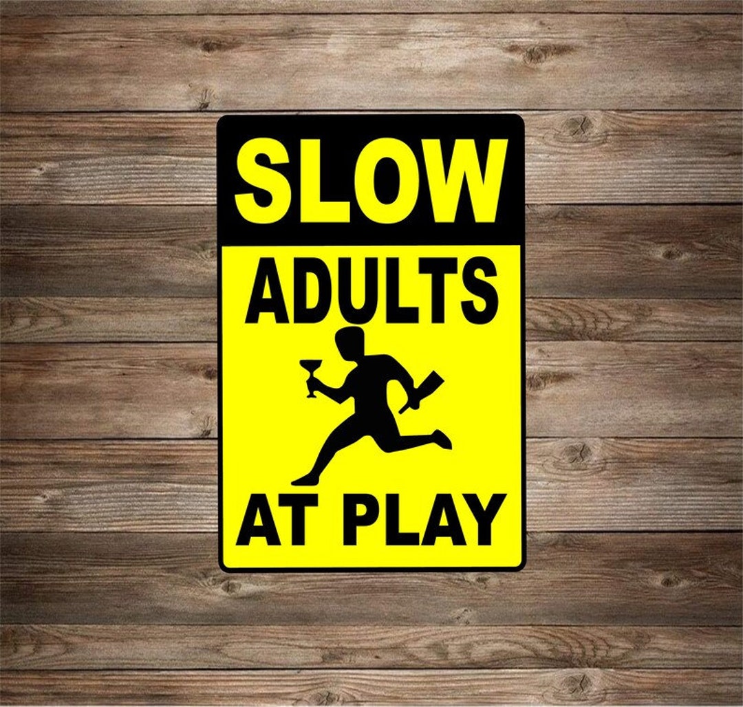 Slow Adults at Play Novelty Sign - Etsy