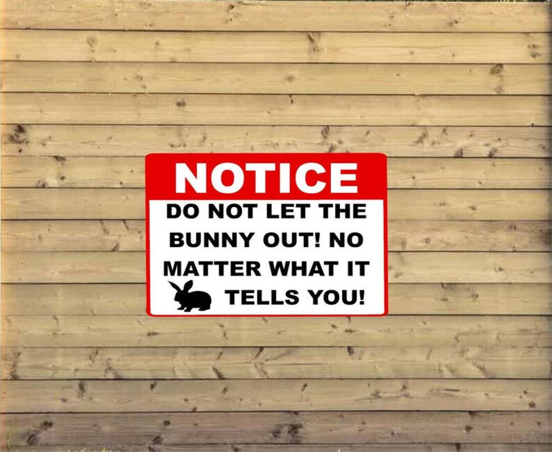 Notice Sign DO NOT Let Out Bunny Sign | Customized Aluminum Metal Sign ...