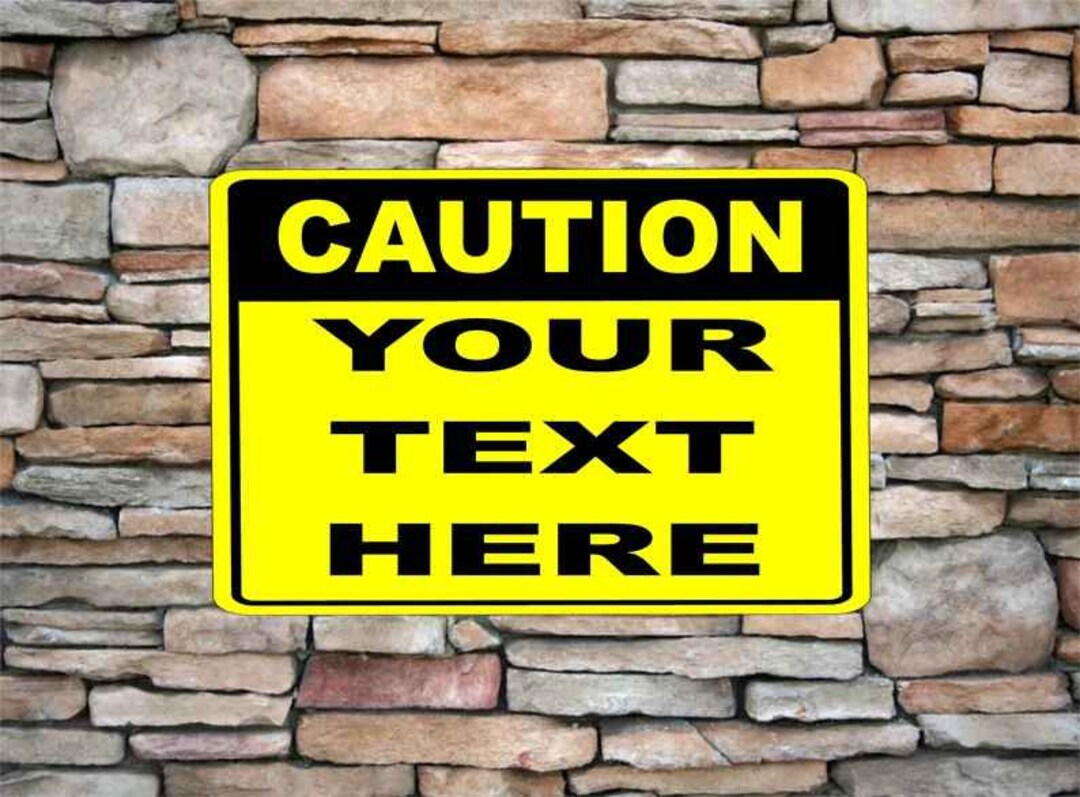 Personalized Caution Sign | Custom Aluminum Sign 12" X 8" Custom-size ...