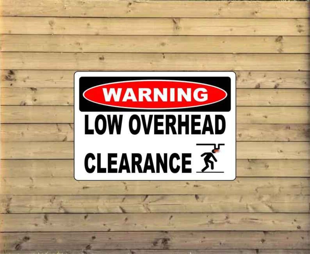 OSHA Warning Low Overhead Clearance Sign OR Sticker Decal - Etsy