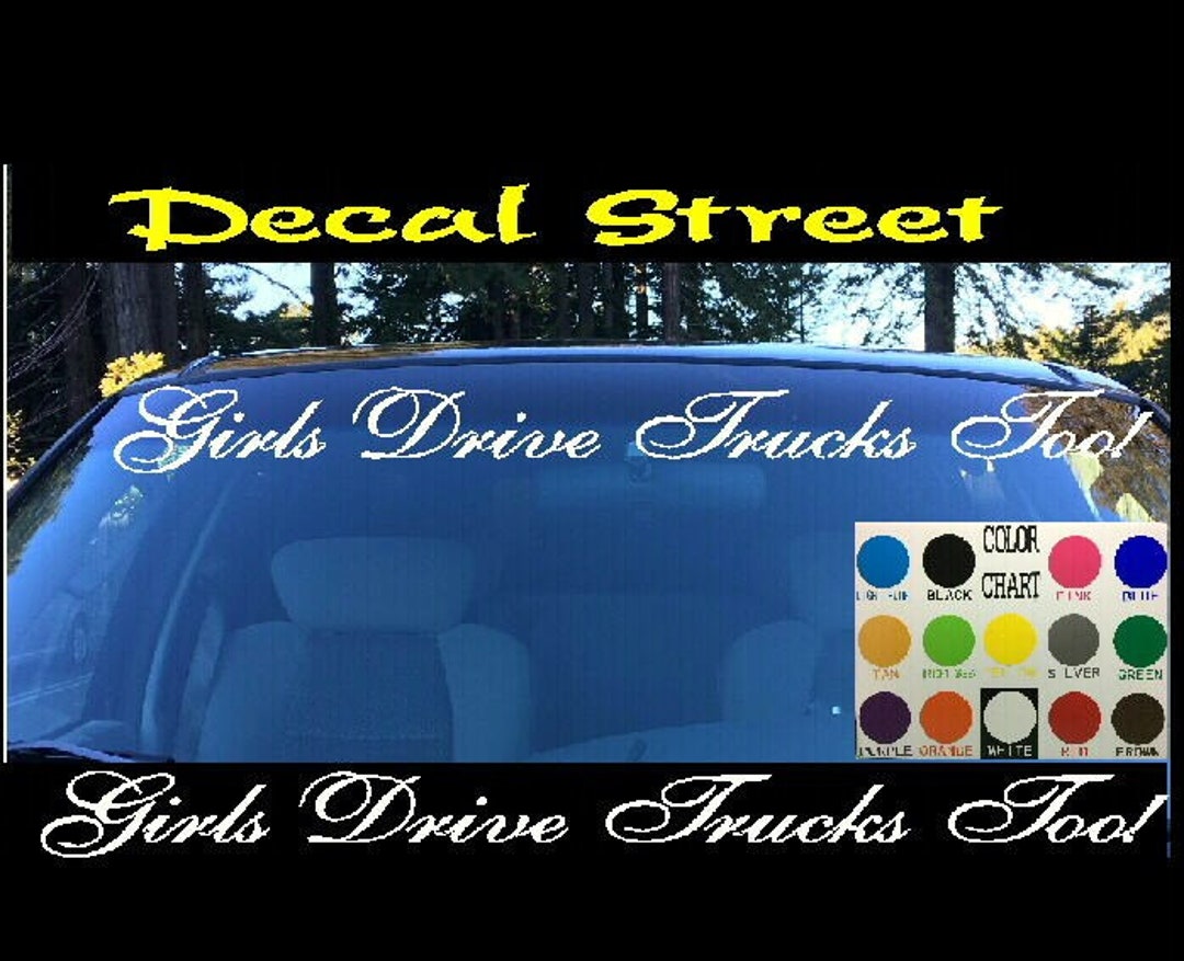 Girls Drive Trucks Too! | Windshield Visor | Die Cut Vinyl | Decal ...