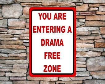 Drama Free Zone Sign | Aluminum Sign 8" X 12" | Rust Free Sign | Custom ...