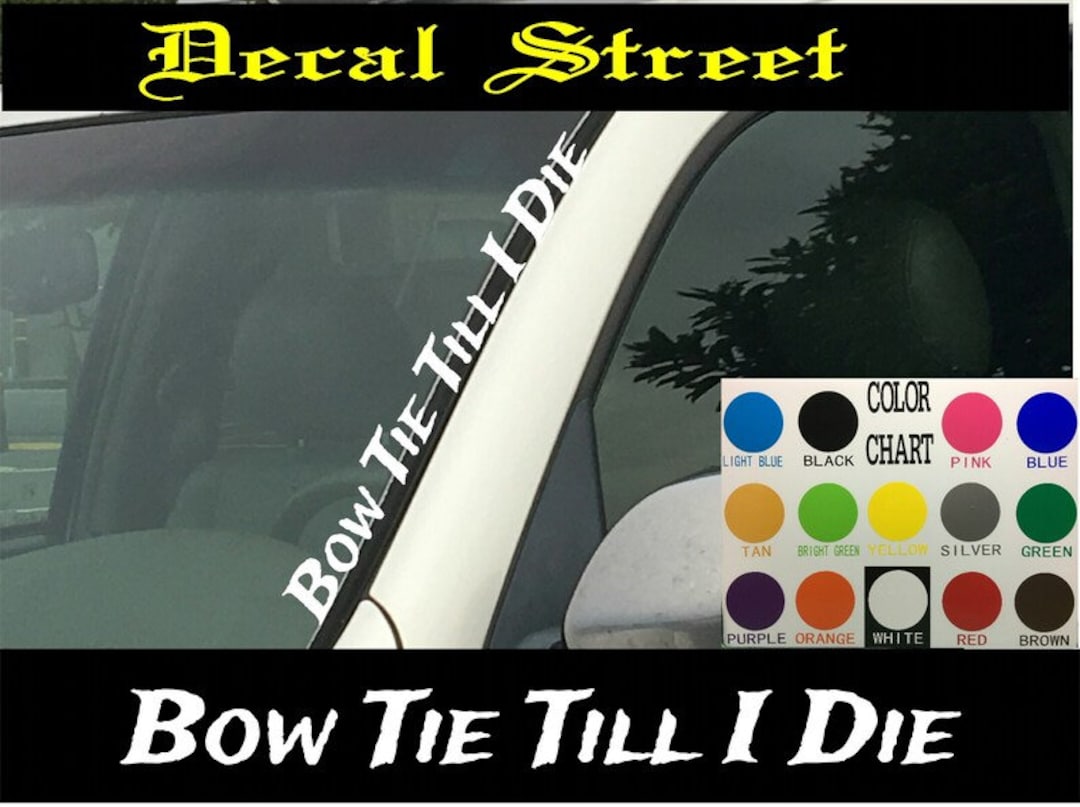 Bow Tie Till I Die Vertical Windshield | Die Cut Vinyl | Decal Sticker ...