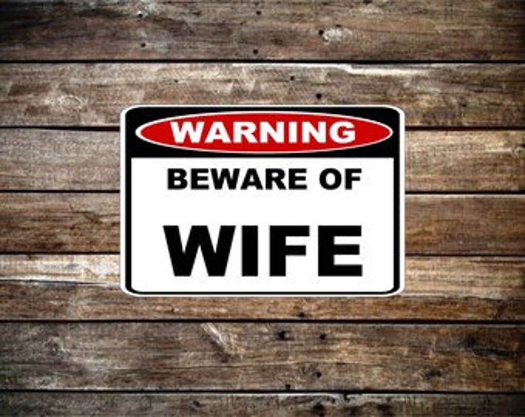 Warning Beware of Wife Funny Metal Novelty Sign | Custom-size Sign - Etsy