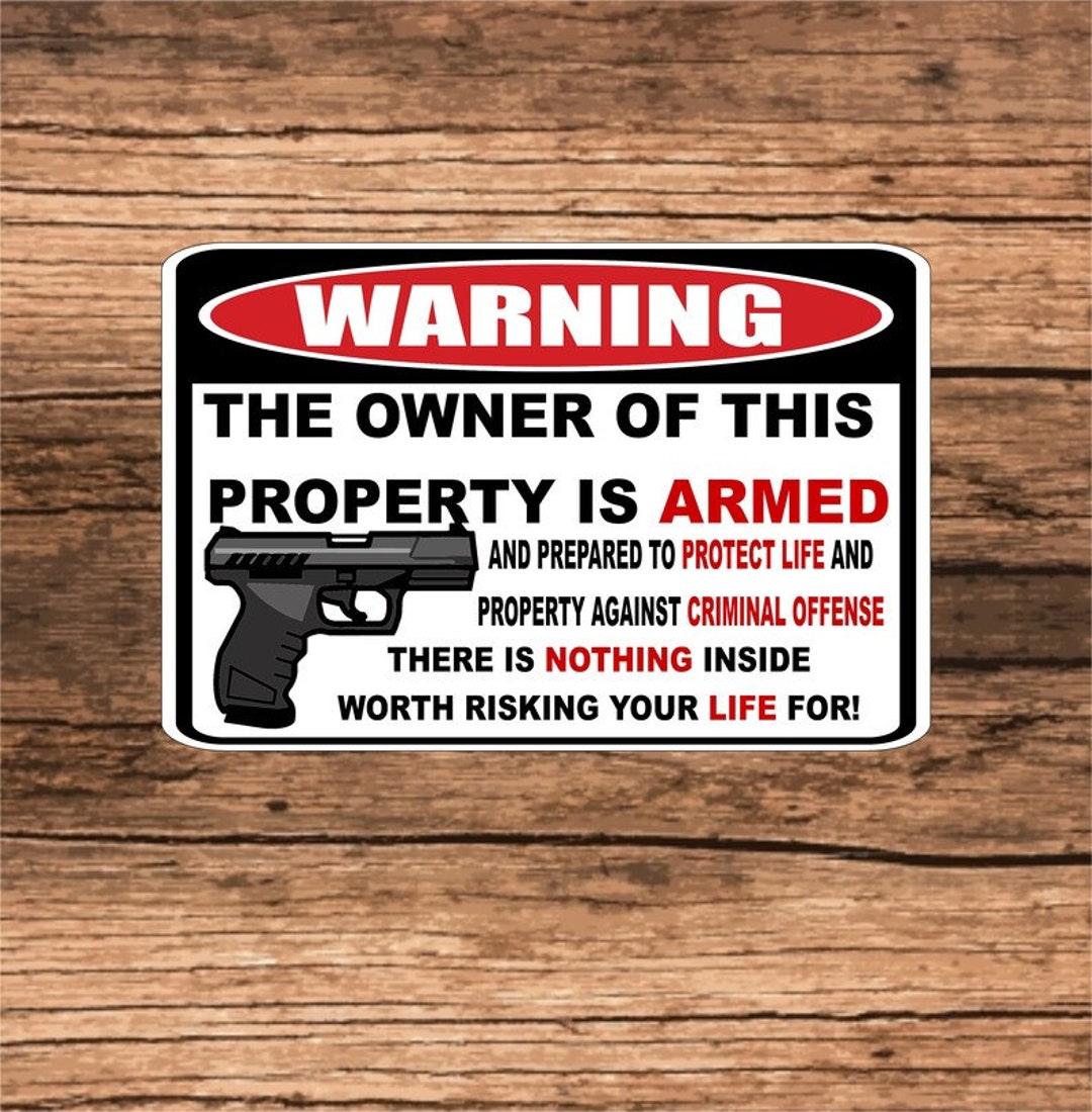 Warning the Owner of Property is Armed Aluminium Sign | Prepared to ...