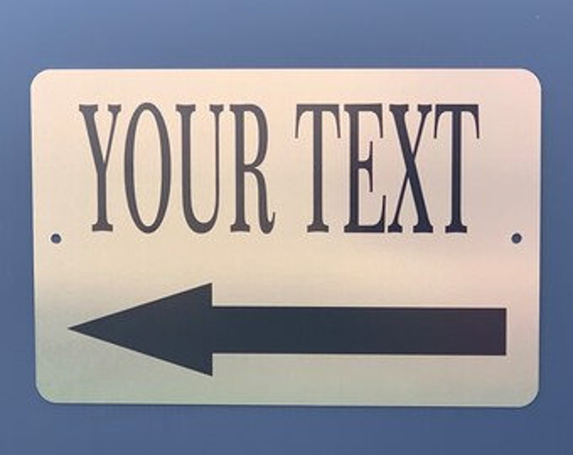 Personalized Shiny Sign Aluminum Metal Sign 12x8 Custom Left Arrow Sign ...