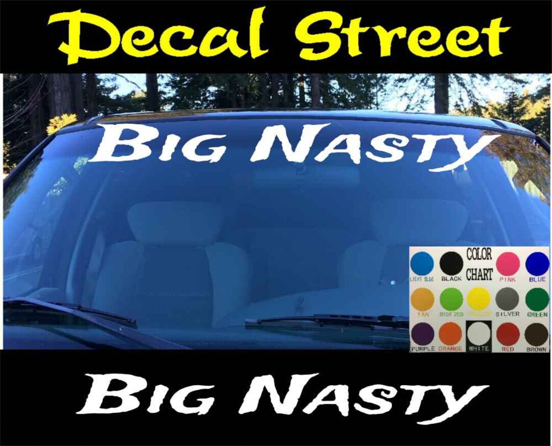 Big Nasty Windshield | Window Visor Die Cut | Vinyl Decal Sticker ...