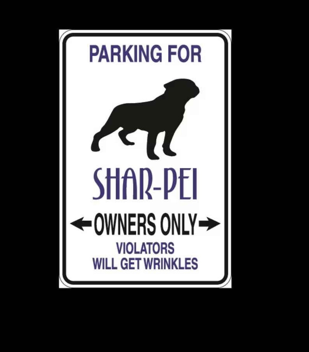 Shar-pei Parking Only Aluminum Sign 8" X 12" - Etsy