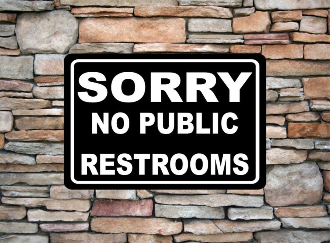 Sorry No Public Restrooms Hotels Restaurants Reserved Novelty Aluminum ...