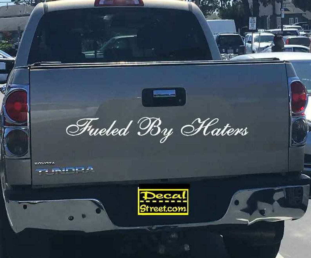 Fueled by Haters Tailgate Die Cut Vinyl Decal Sticker Visor Banner 4x4 ...