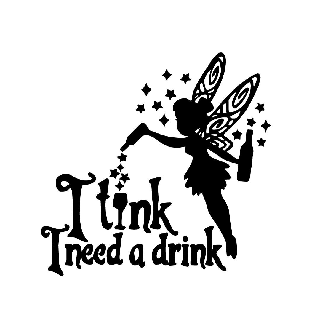 I Tink I Need a Drink Svg and Png File - Etsy