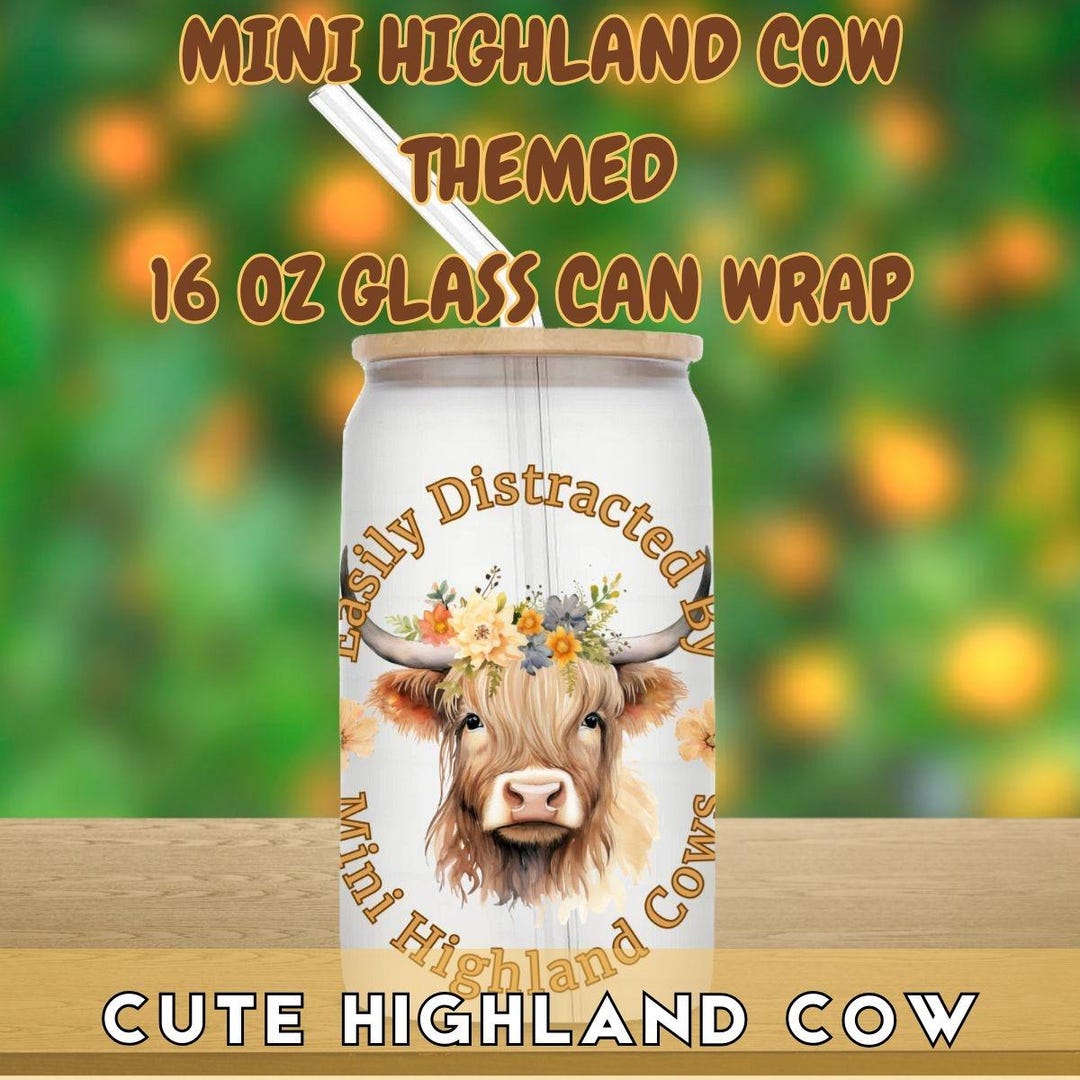 Mini Highland Cow Glass Can Wrap 16 Oz | Cow Lovers | Floral | Farm ...