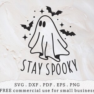 Ghost Svg, Stay Spooky Svg, Halloween Bat Svg, Creepy Ghost Svg, Spooky ...