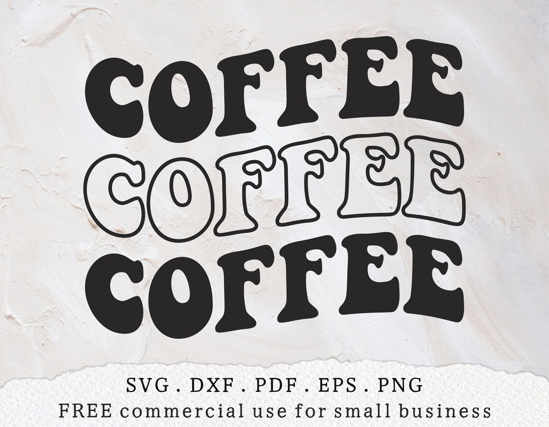 Coffee Coffee Coffee Svg, Wavy Coffee Svg, Coffee Cups Svg, Coffee ...