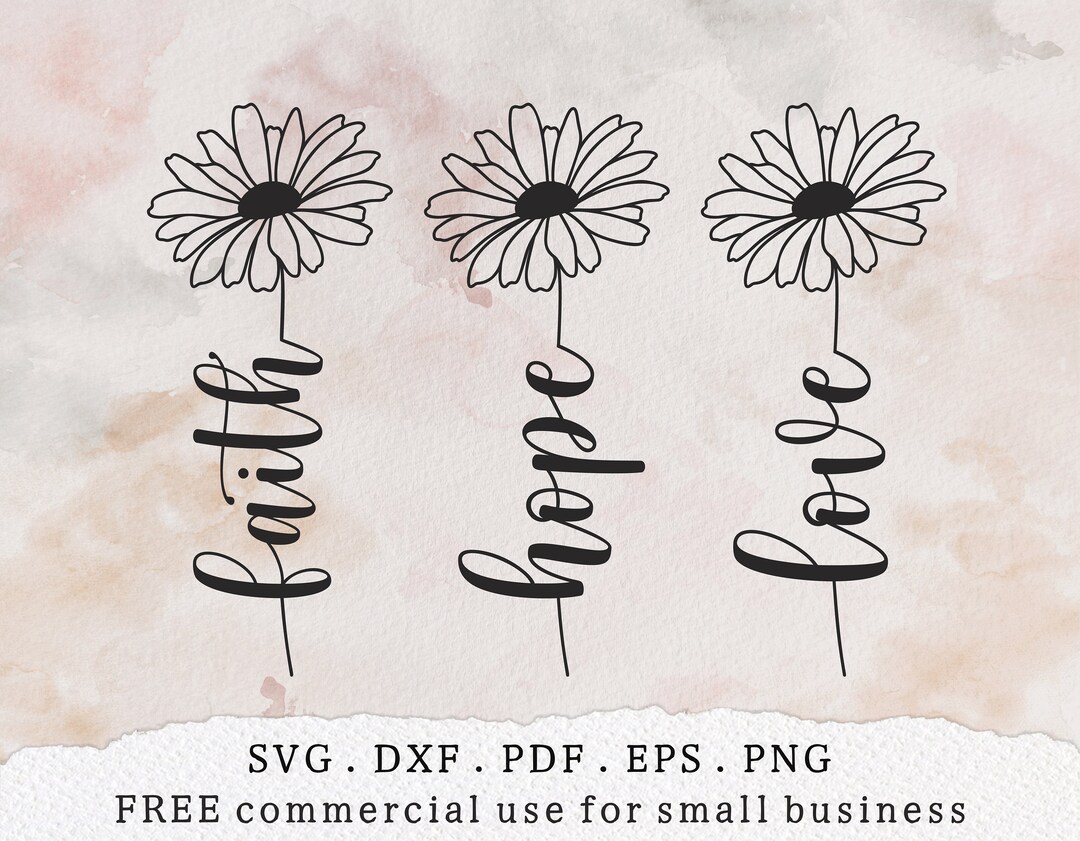 Faith Hope Love Flower Svg, Summer Daisy Svg, Bible Verse Svg, Flowers ...