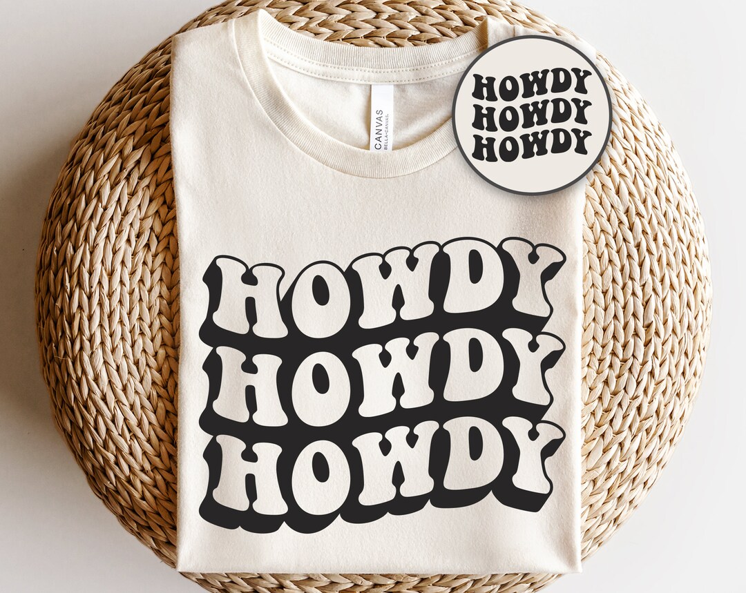 Howdy Svg, Western Svg, Howdy Shirt Svg, Cowgirl Svg, Texas Svg ...