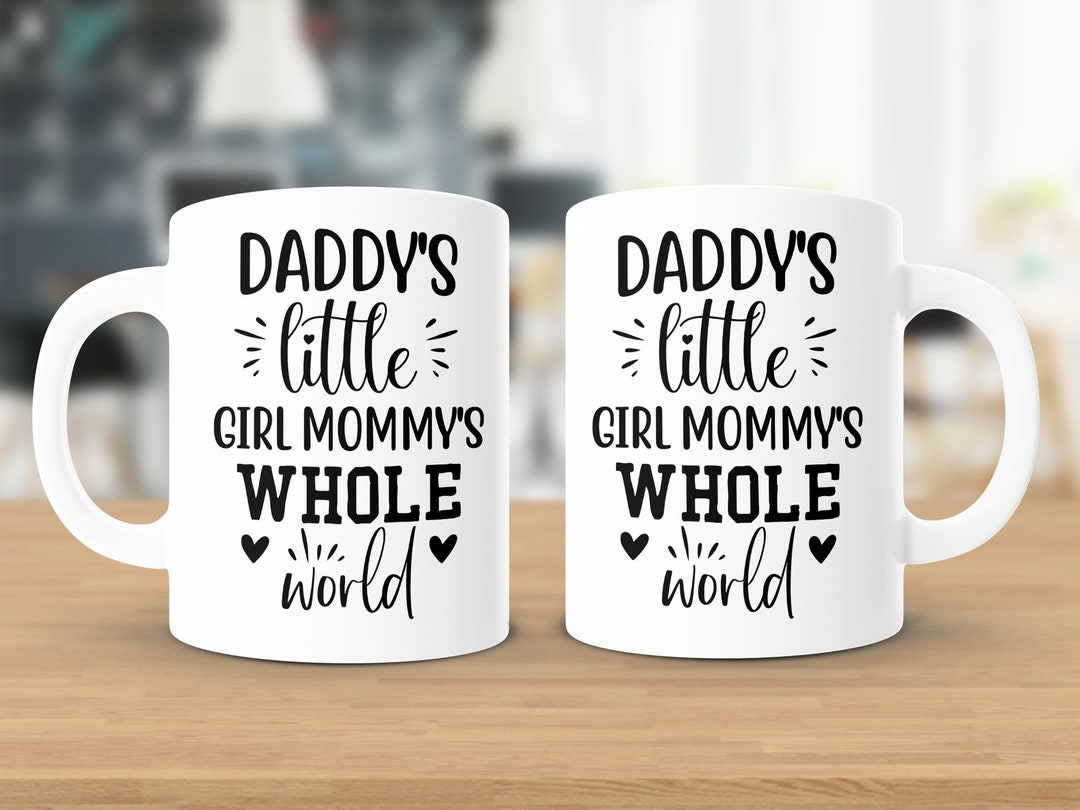 Daddy's Little Girl Mommy's Whole World 11 Oz Ceramic - Etsy