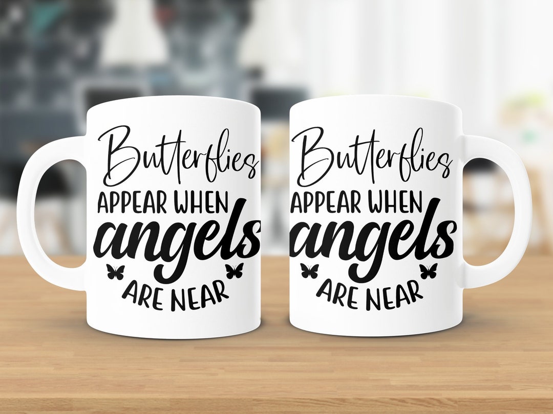 Butterflies Appear When Angels Are Near 11 Oz Ceramic Coffee Mug With ...