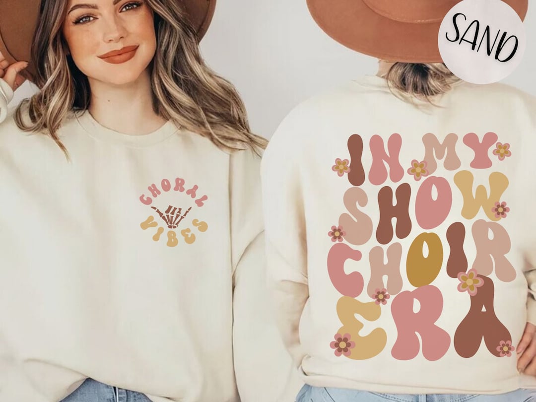 In My Show Choir Era Words on Back Sweatshirt, Gift for Singing, Teach ...