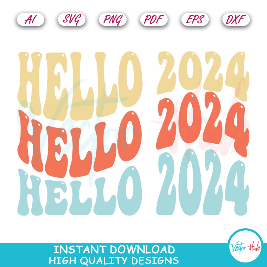 Hello 2024 Vector Svg, Happy New Year Cut File for Cricut, Digital ...