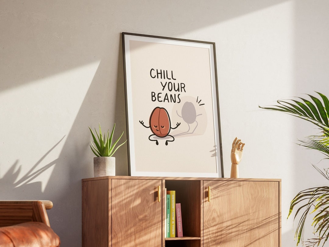 Motivational Wall Art, Chill Your Beans, Positive Vibes, Funny Mental ...