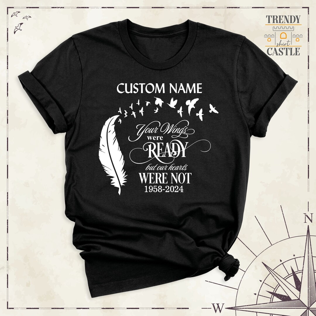 Your Wings Were Ready but Our Hearts Were Not T-shirt, Custom Nameful ...