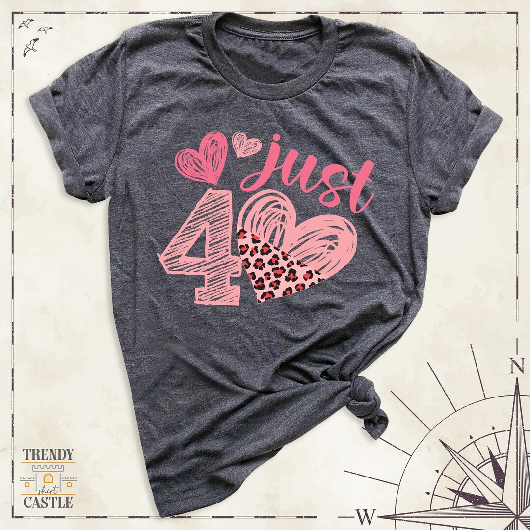 Just 40 Heart Shirt, 40th Birthday Tshirt, Birthday Party Gift Tees ...