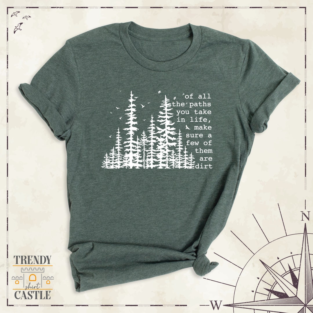 Of All the Paths You Take Tee, Camp Lover Gift, Camping Shirt, Nature ...