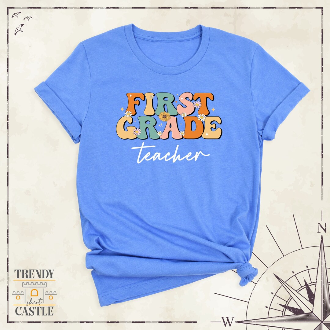 First Grade Teacher Shirt, Back to School Tees, New Teacher Gift Tshirt ...