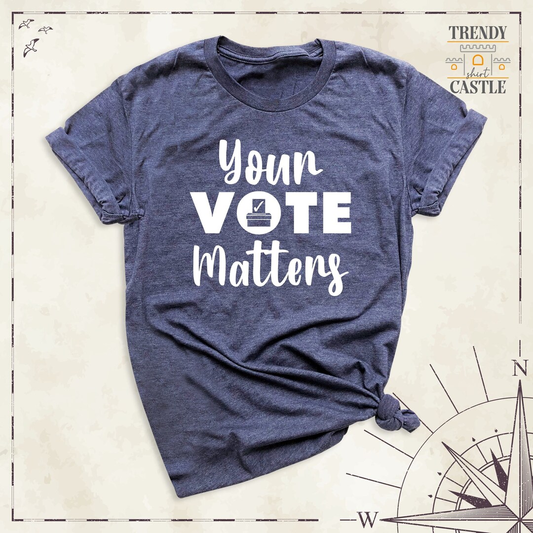 Your Vote Matters Shirts, Election 2024 Tshirt, Voter Shirt, Equal ...