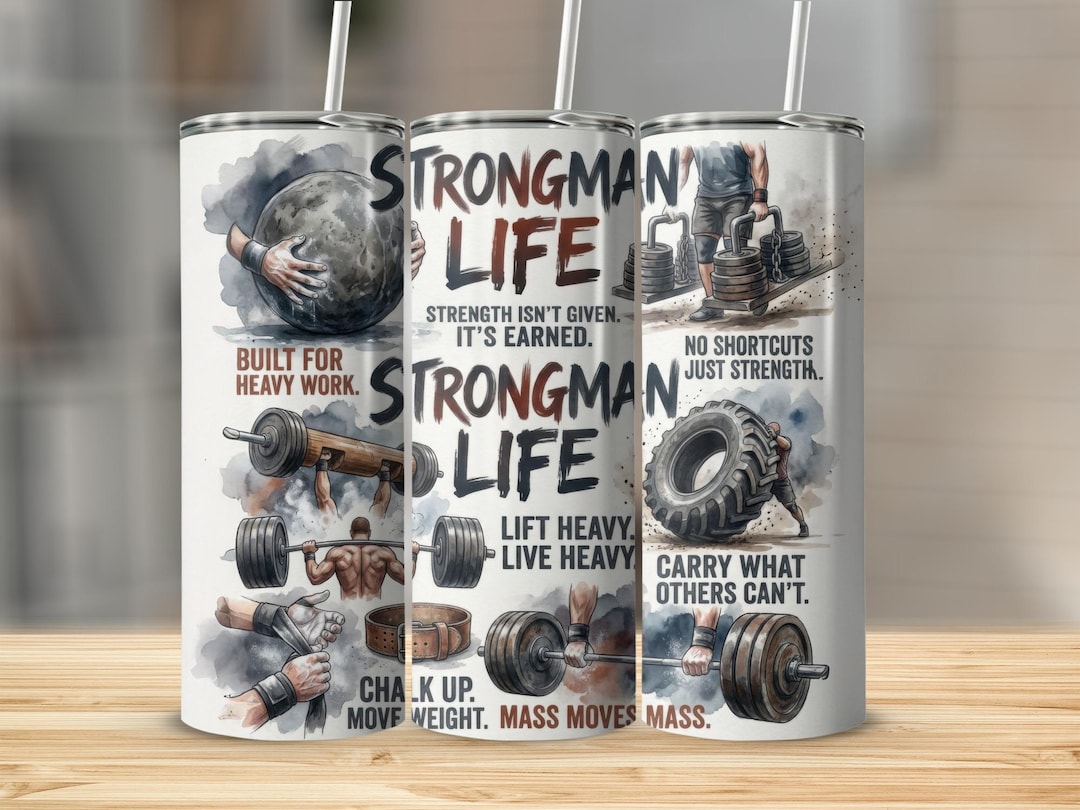 Strongman Life Tumbler Wrap, Motivational Gym Design, Weightlifting PNG ...